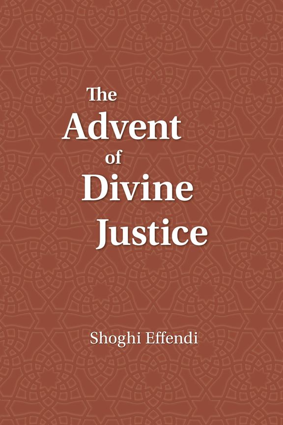 The Advent of Divine Justice – Bahá’í Bookshop New Zealand